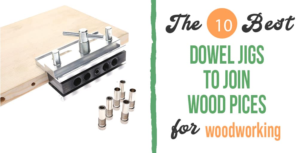 Best Dowel Jigs in 2023 – (Reviews and Buyer’s Guide) | Brandi Sawyer